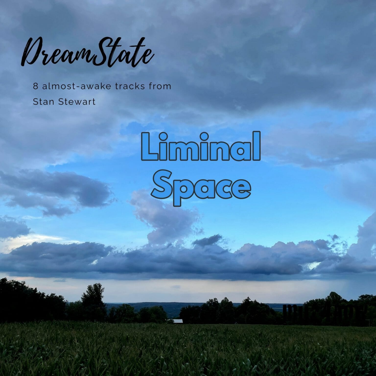 DreamState Suite Two - Liminal Space - Stan Stewart - @muz4now